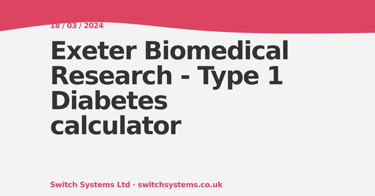 Exeter Biomedical Research - Type 1 Diabetes calculator